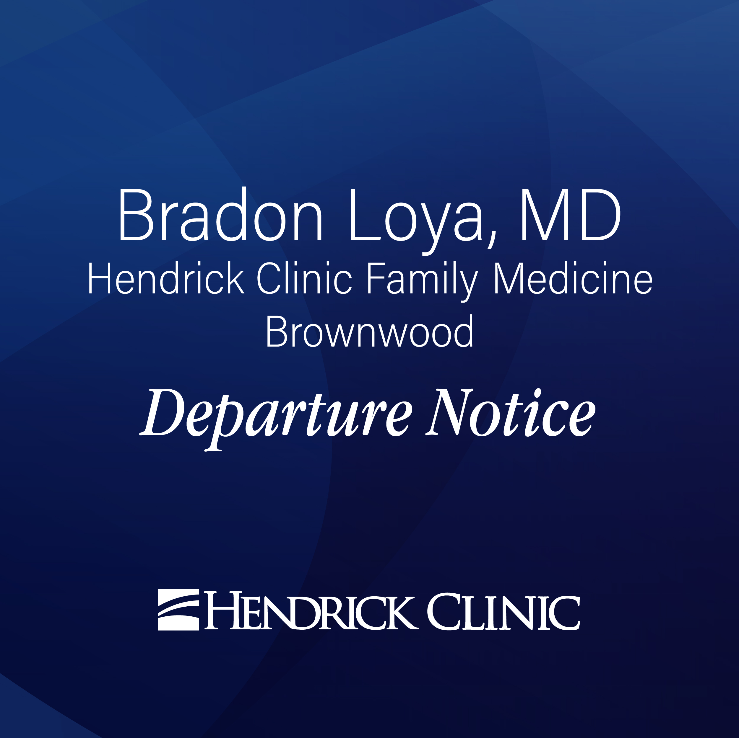 Dr. Bradon Loya Departure Notice