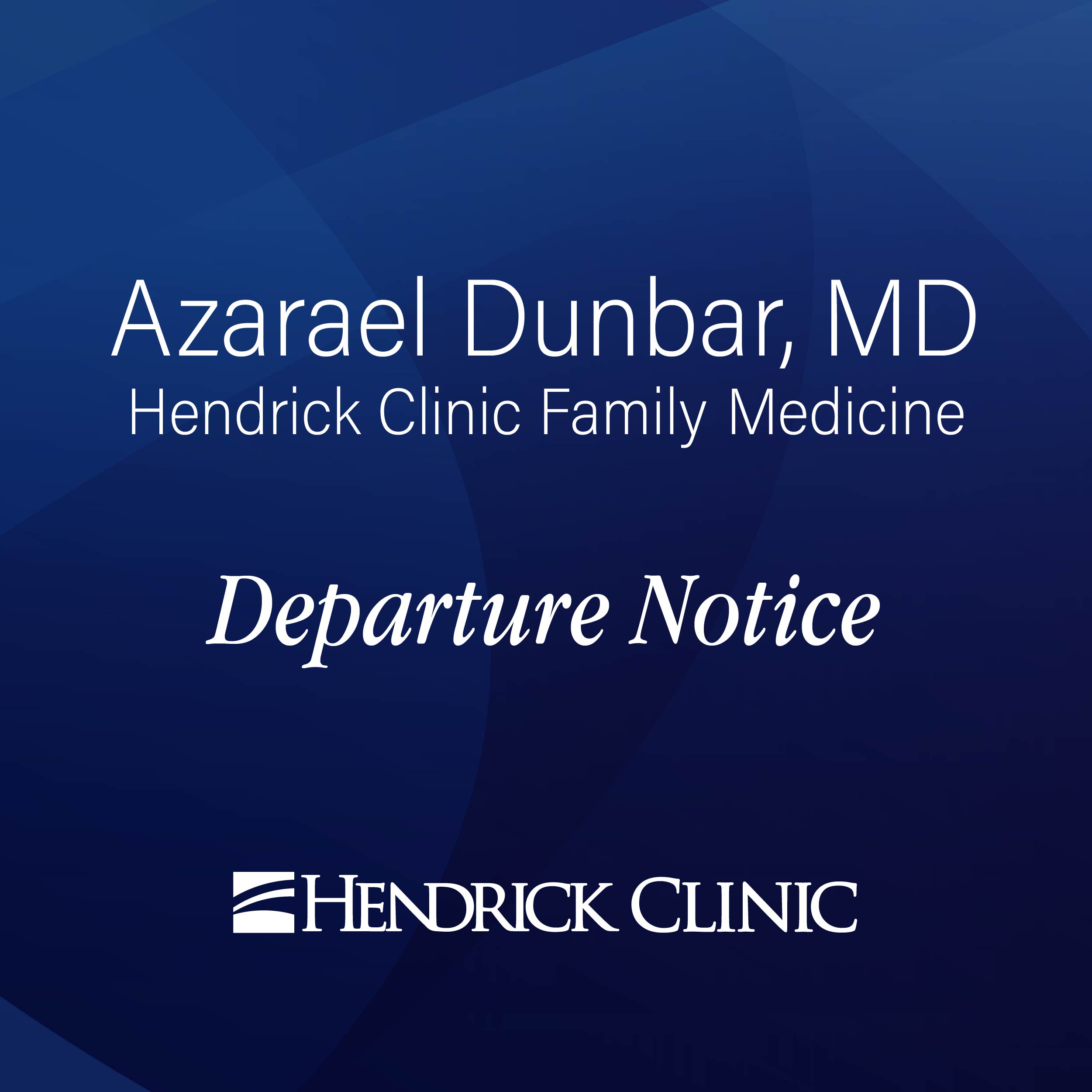 Dr. Azarael Dunbar Departure Notice