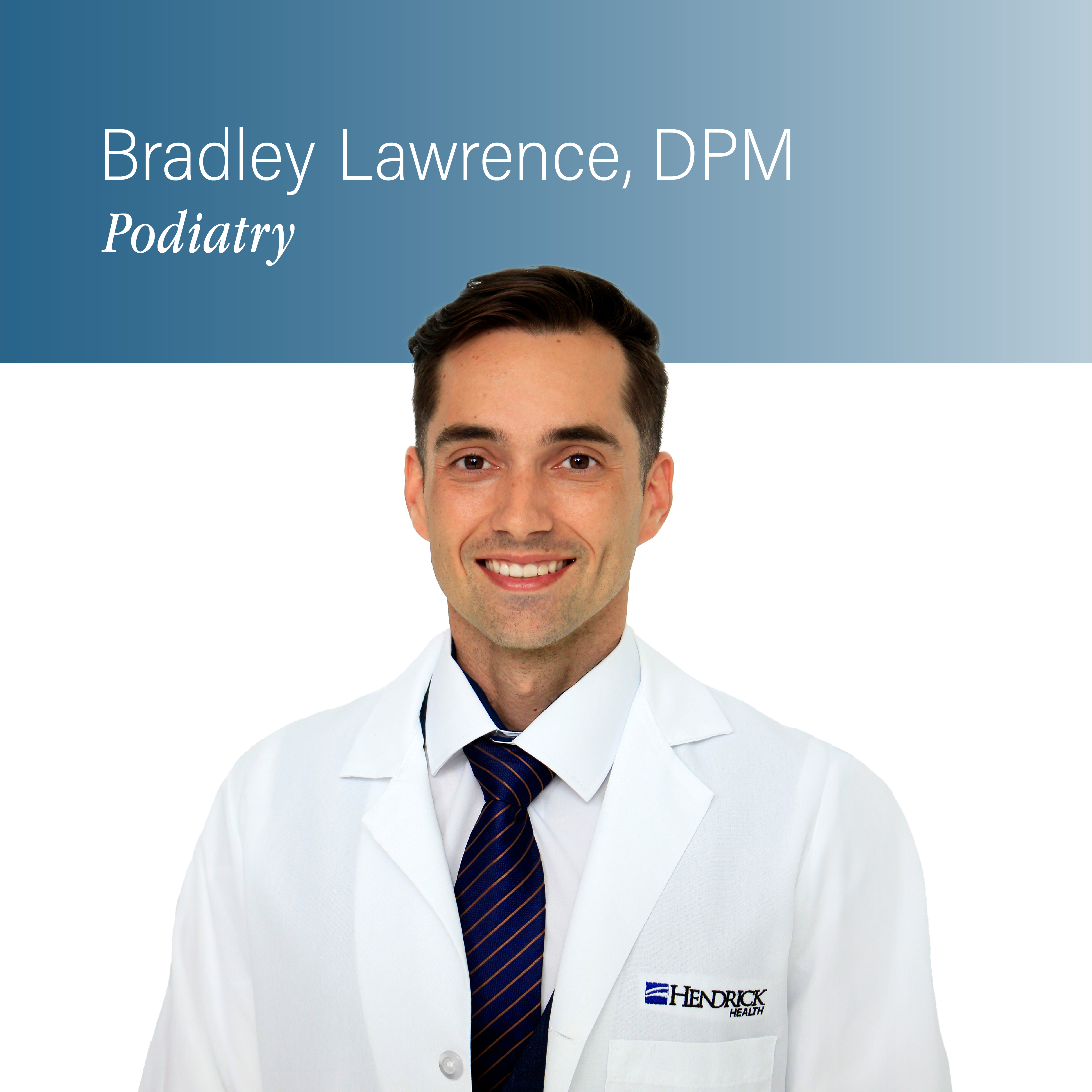 Hendrick Health welcomes Bradley Lawrence, DPM