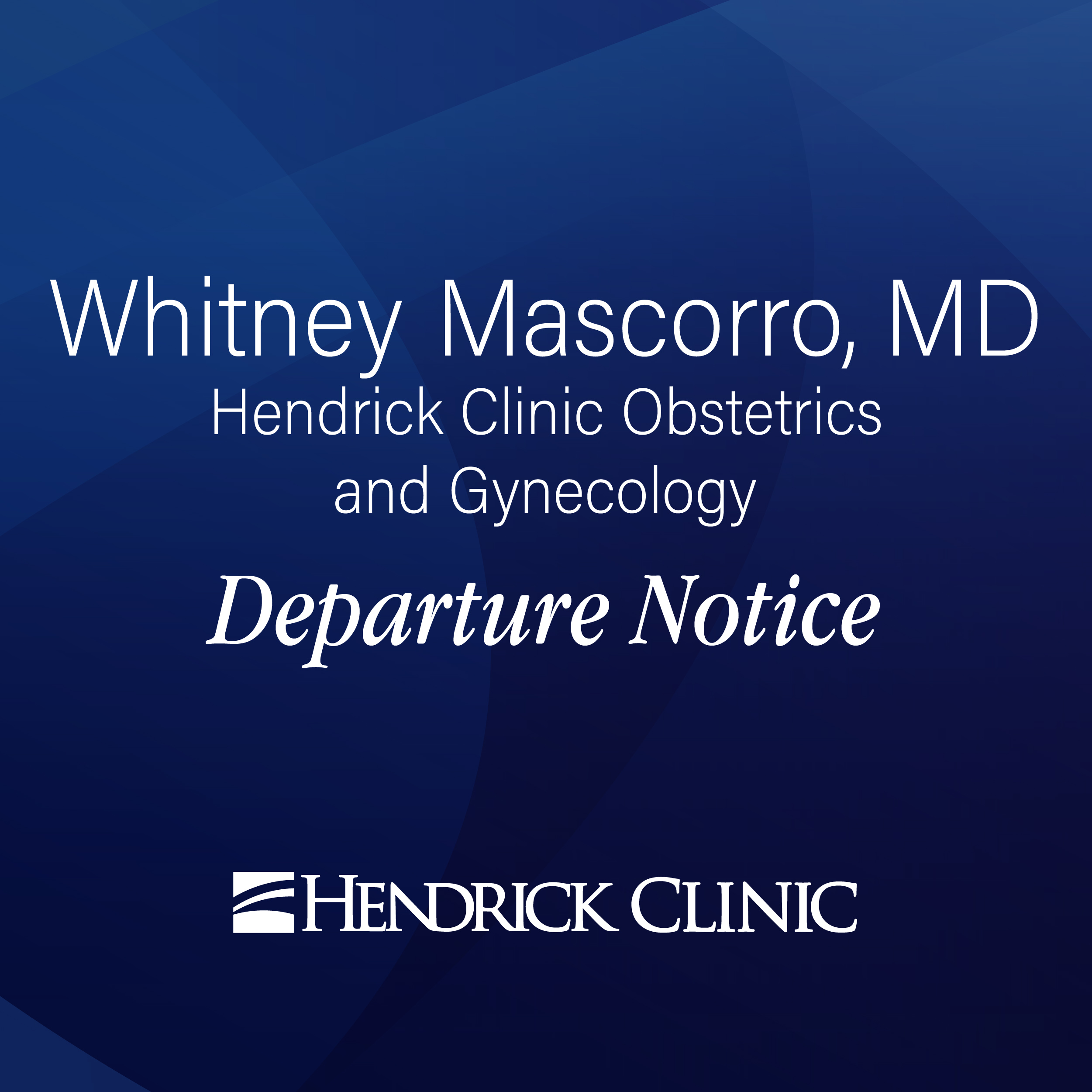 Dr. Whitney Mascorro departure notice
